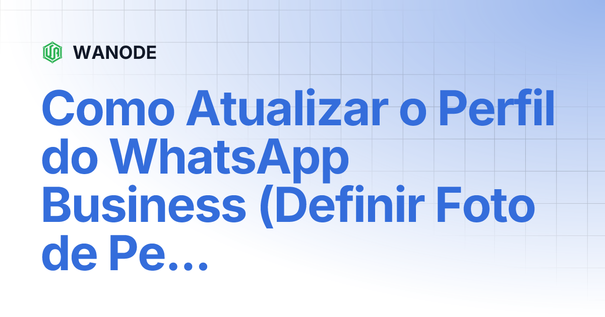 Como Atualizar o Perfil do WhatsApp Business (Definir Foto de Perfil & Detalhes) Para o seu WABA ...